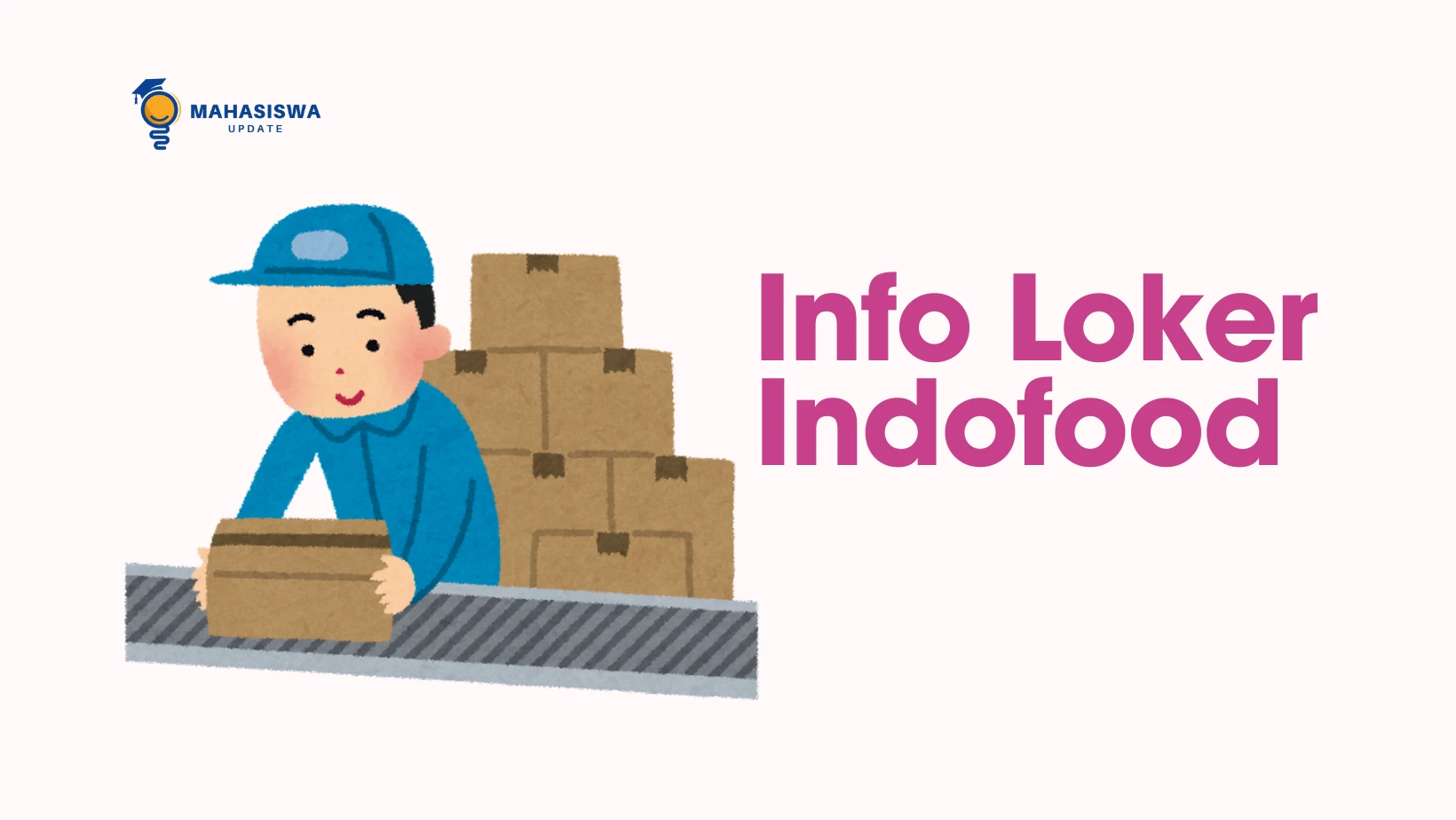 Info Loker Terbaru PT Indofood Palembang Untuk Lulusan D3 - Mahasiswa ...